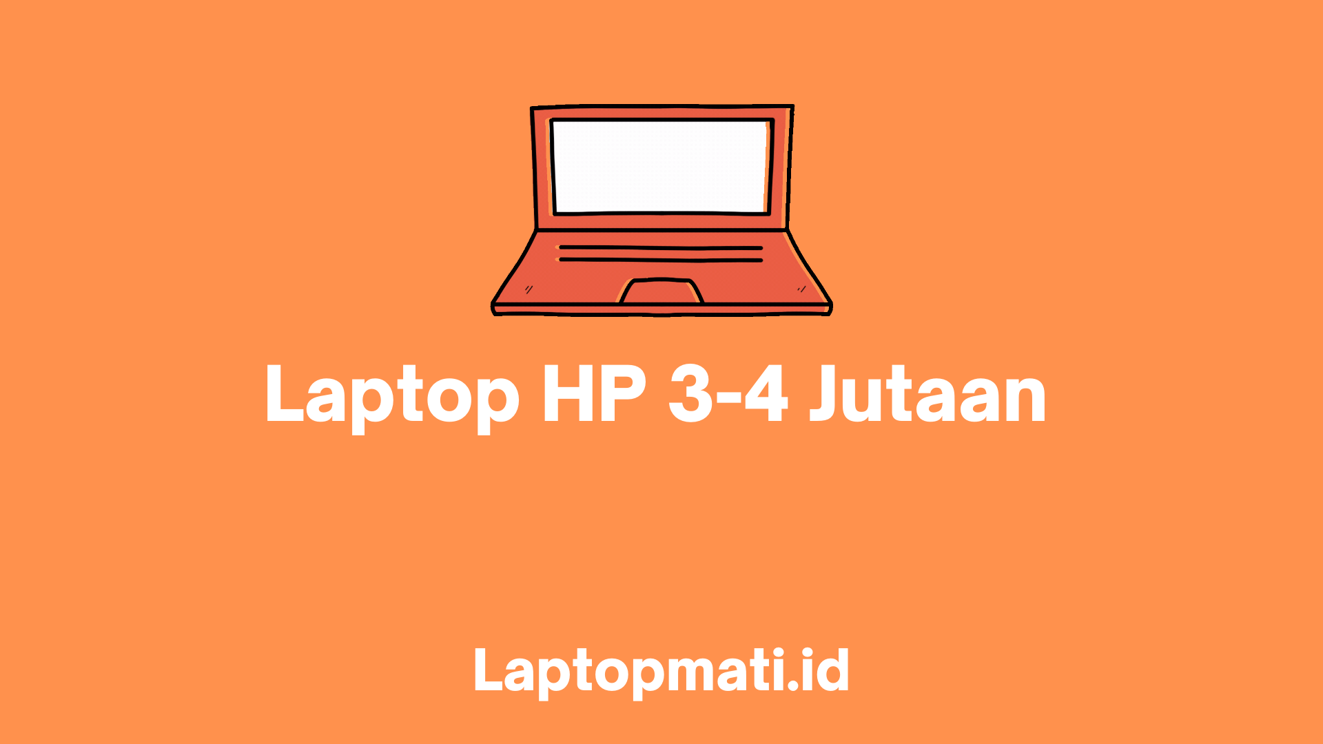 Laptop HP 3-4 Jutaan Terbaik - Laptopmati.id
