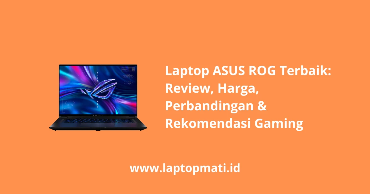 Laptop ASUS ROG Terbaik: Review, Harga, Perbandingan & Rekomendasi ...