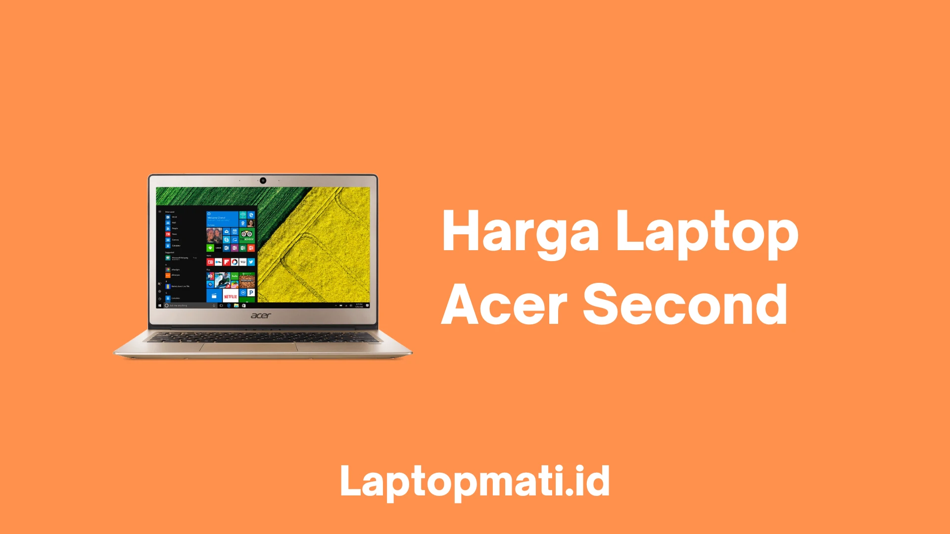 Daftar Harga Laptop Acer Second Terbaik - Laptopmati.id