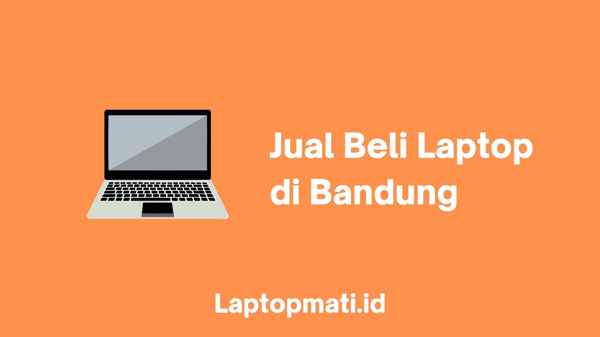 4 Tempat Jual Beli Laptop di Bandung - Laptopmati.id