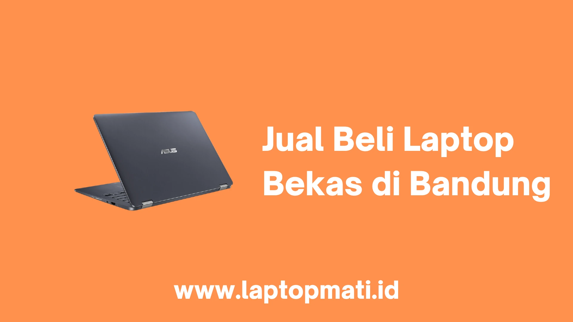 3 Tempat Jual Beli Laptop Bekas di Bandung - Laptopmati.id