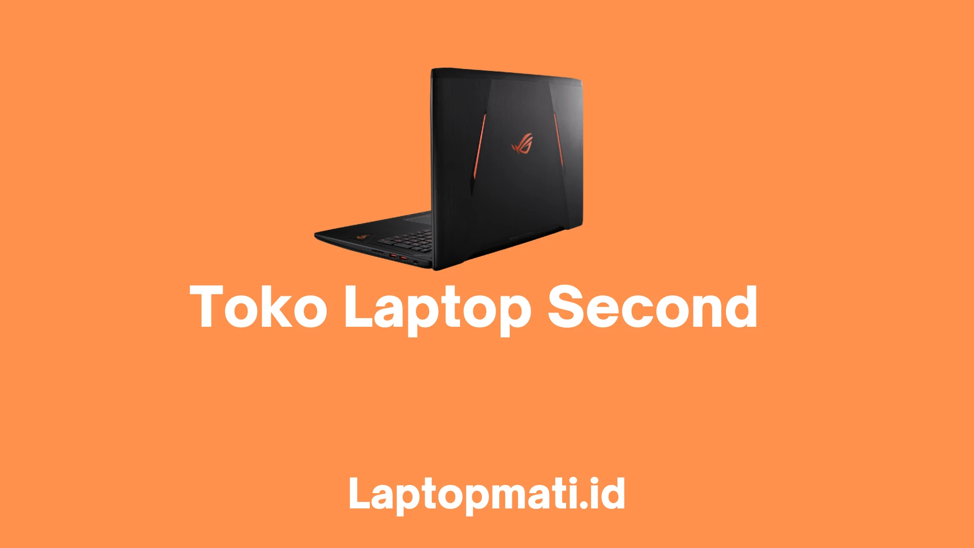 Rekomendasi Toko Laptop Second di Denpasar - Laptopmati.id
