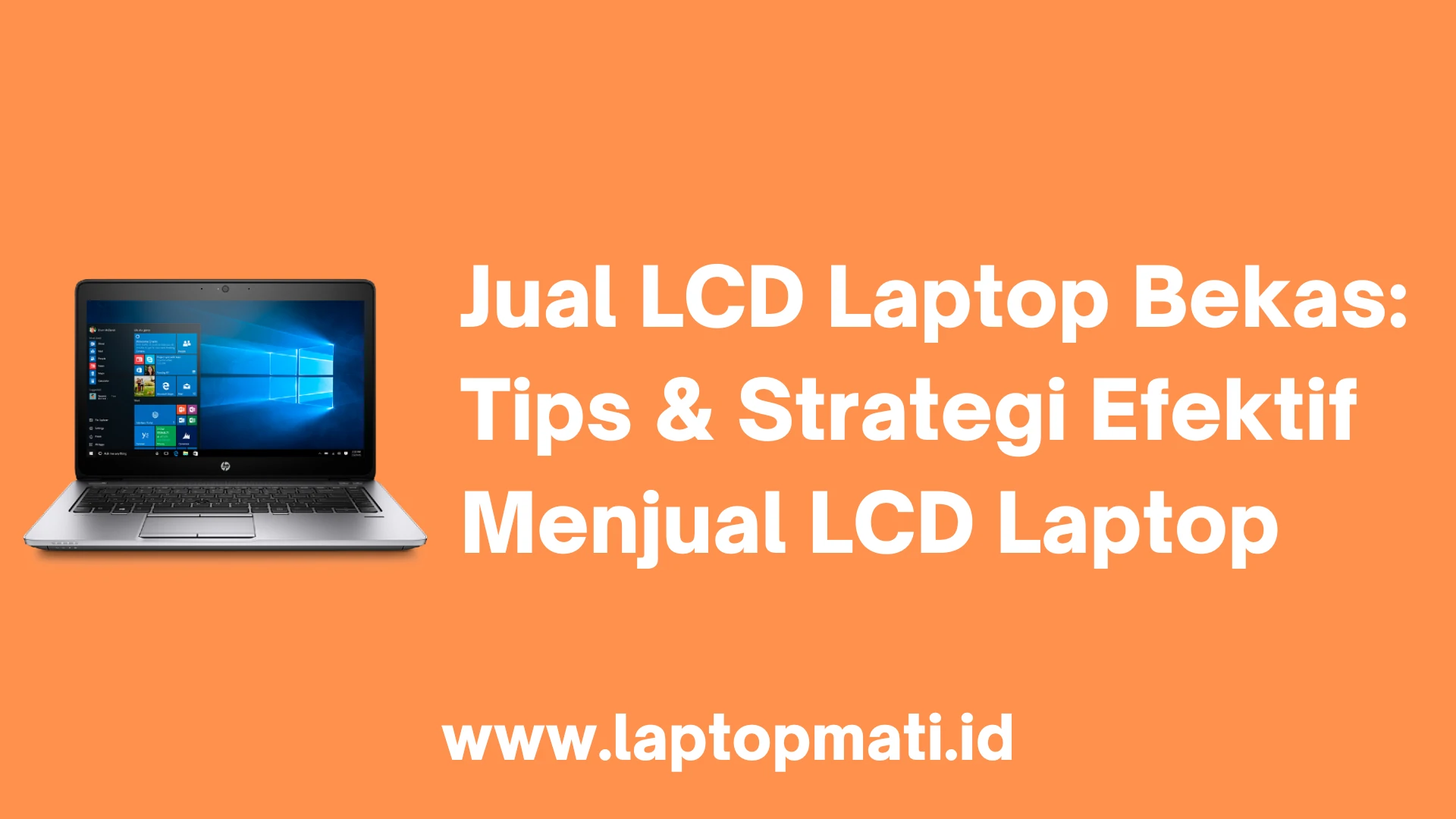 Jual LCD Laptop Bekas: Tips & Strategi Efektif Menjual LCD Laptop ...